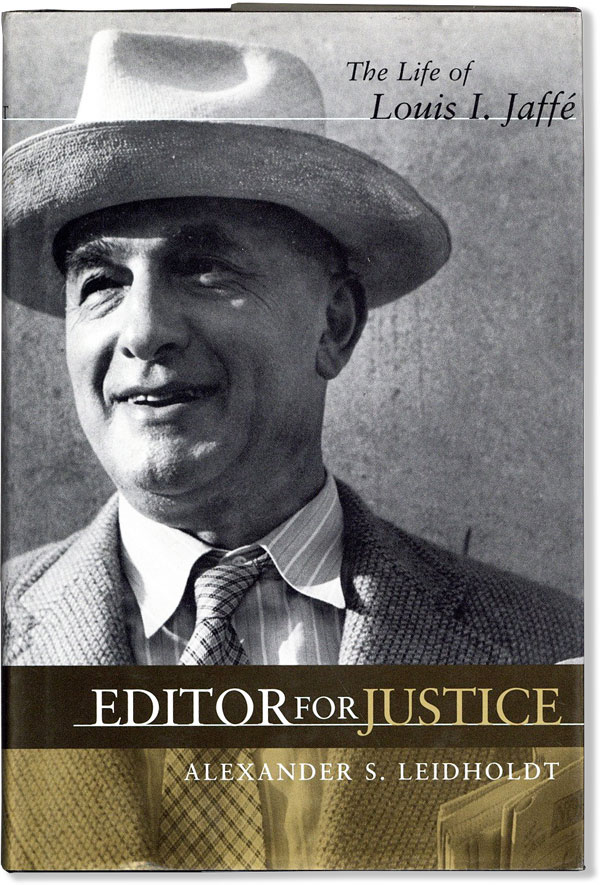 Editor for Justice: the Life of Louis I. Jaffé | Alexander S. LEIDHOLDT ...